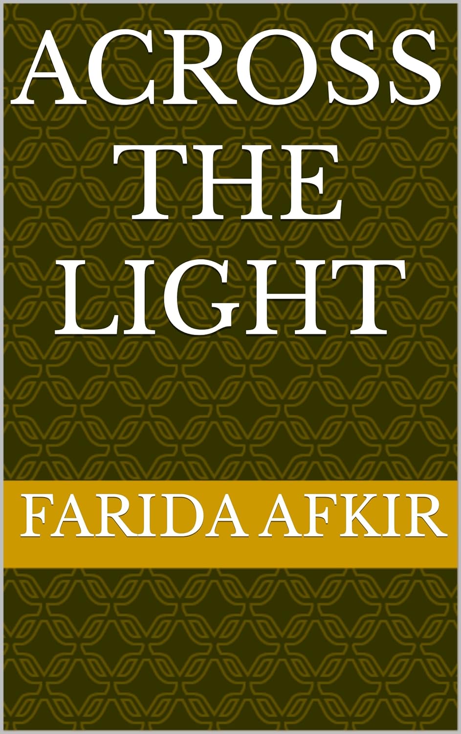 Across The Light (Books Book 1) eBook : Afkir, Farida: Amazon.in ...