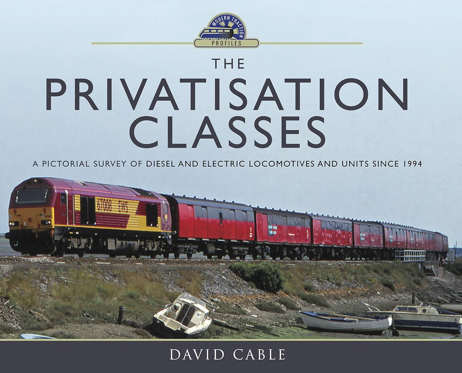 The Privatisation Classes: A Pictorial Survey of Diesel and Electric ...