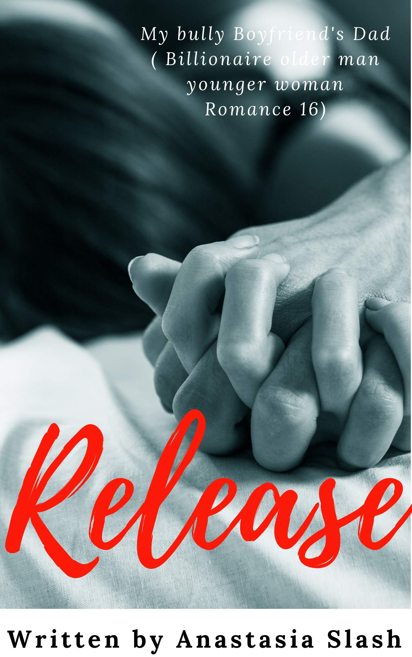 Buy RELEASE: MY BULLY BOYFRIEND'S DAD (Billionaire Older Man Younger ...