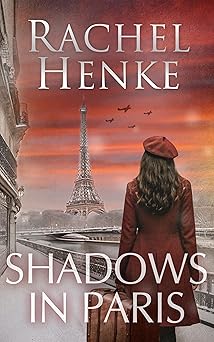 Amazon.com: Shadows In Paris : A heart wrenching WW2 historical romance of courage and ...