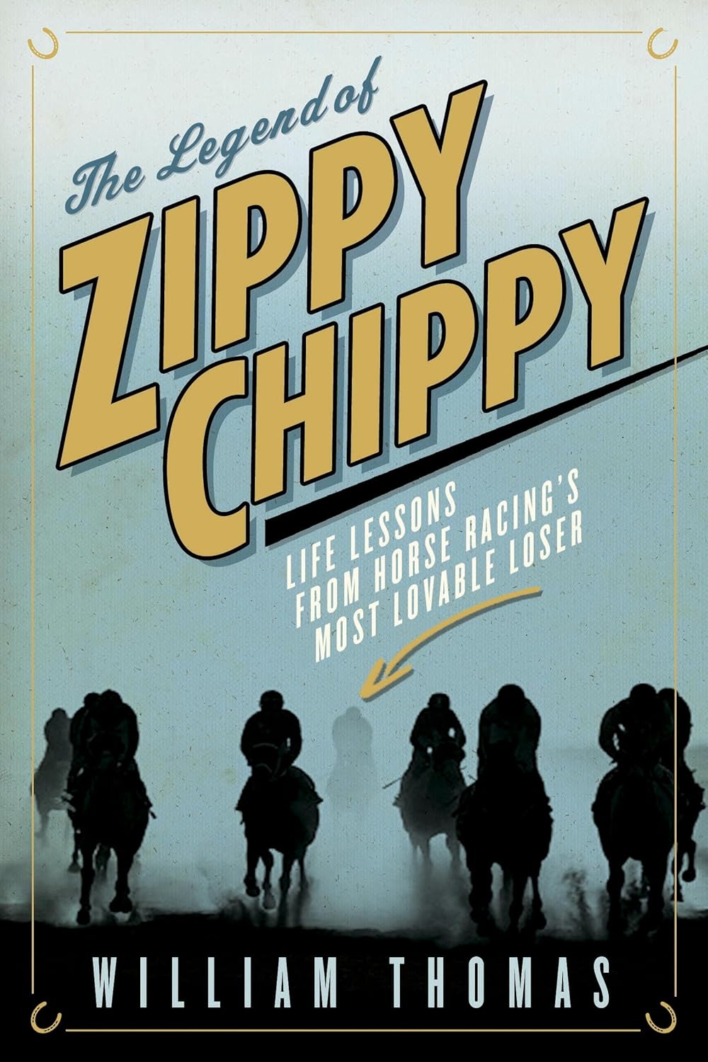 The Legend of Zippy Chippy: Life Lessons from Horse Racing's Most ...