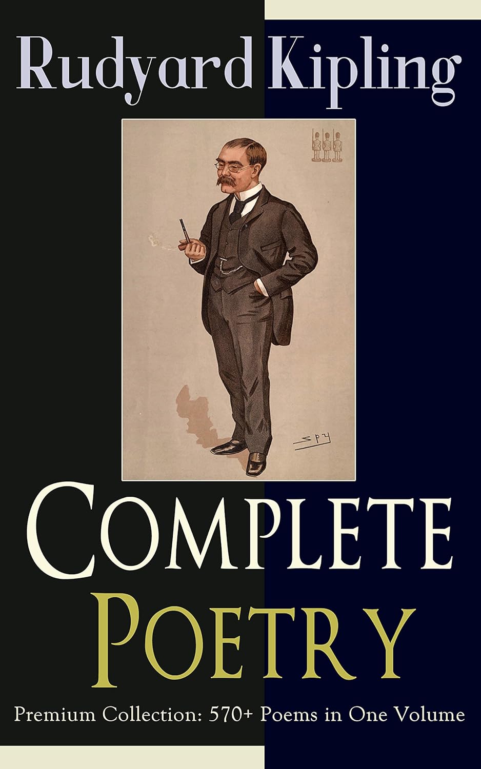 Complete Poetry of Rudyard Kipling – Premium Collection: 570+ Poems in ...