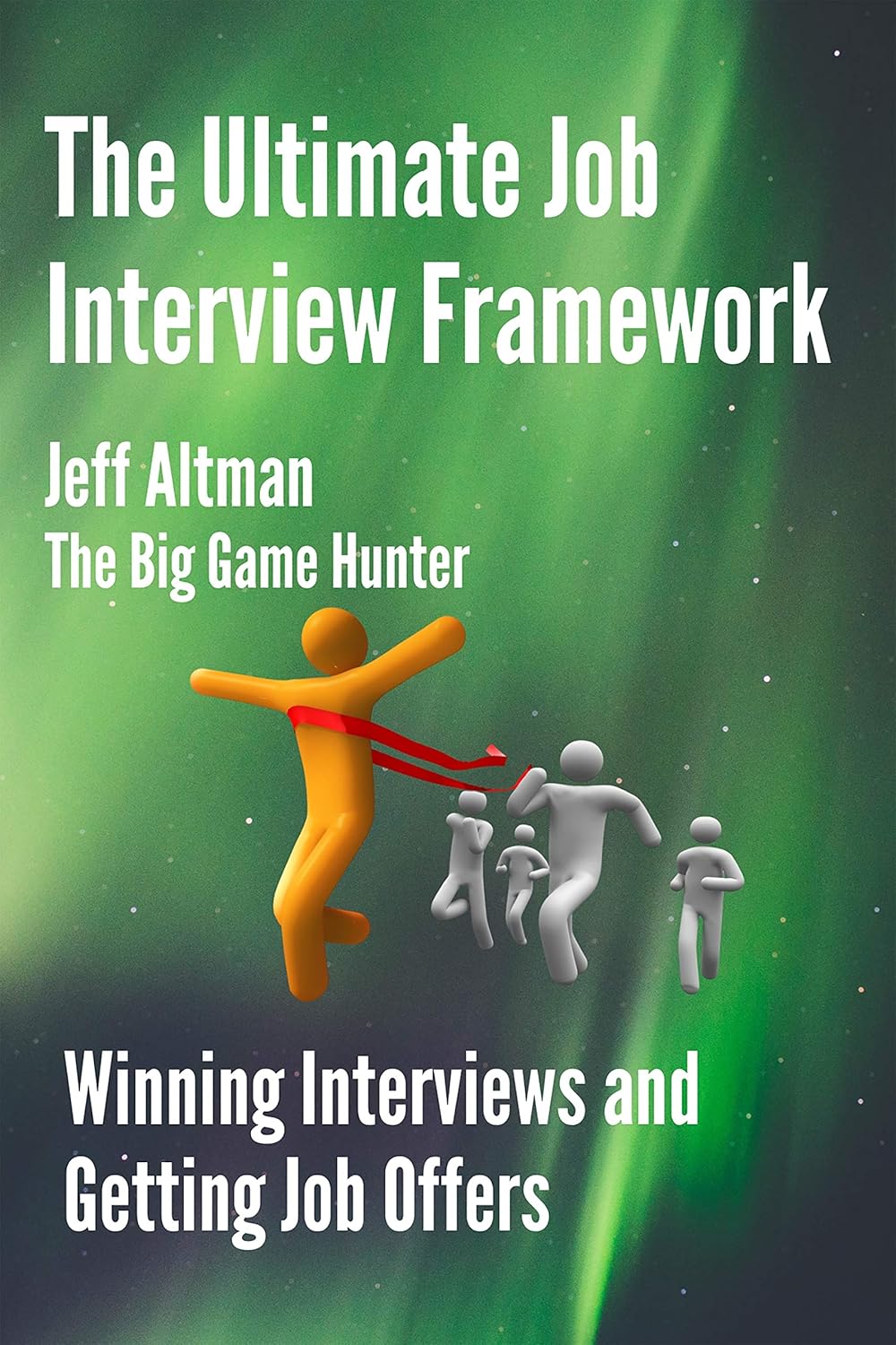 Amazon.com: The Ultimate Job Interview Framework: Winning Interviews ...