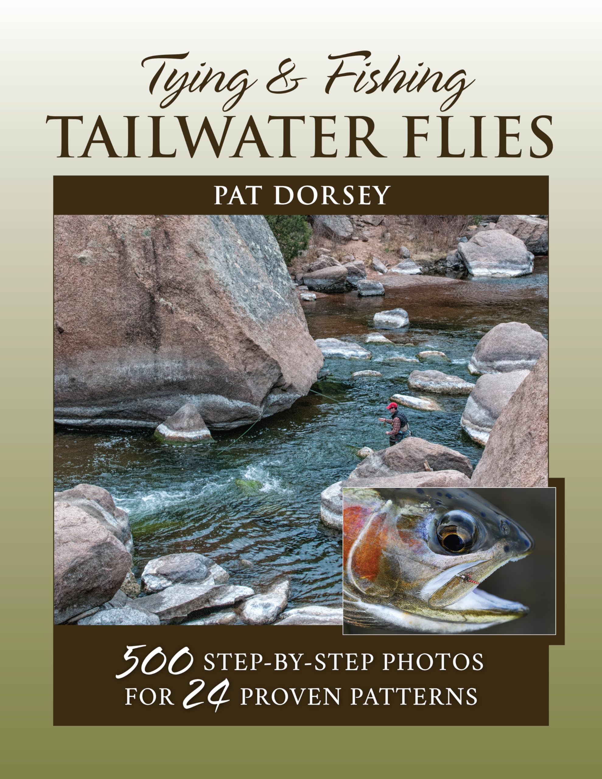 Tying & Fishing Tailwater Flies: 500 Step-by-Step Photos for 24 Proven ...