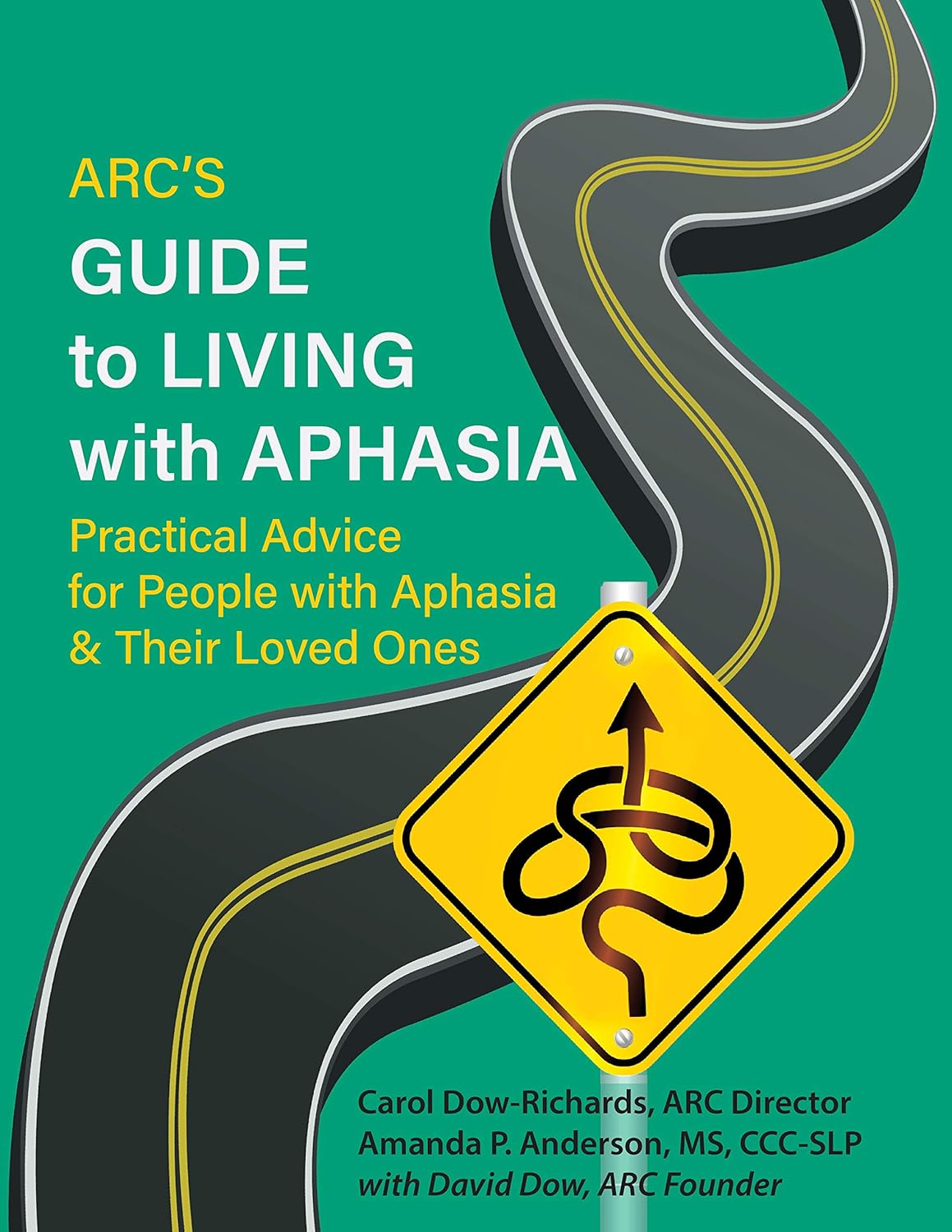 ARC's Guide to Living with Aphasia: Practical Advice for People with ...