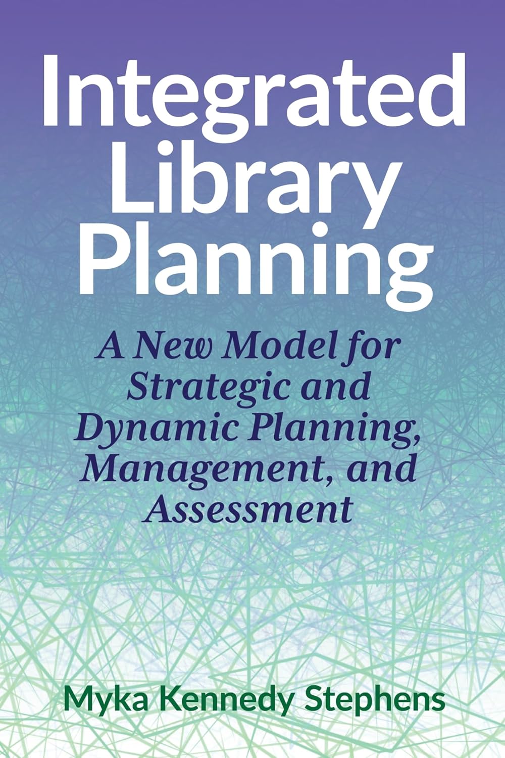 Amazon.com: Integrated Library Planning: A New Model for Strategic and ...