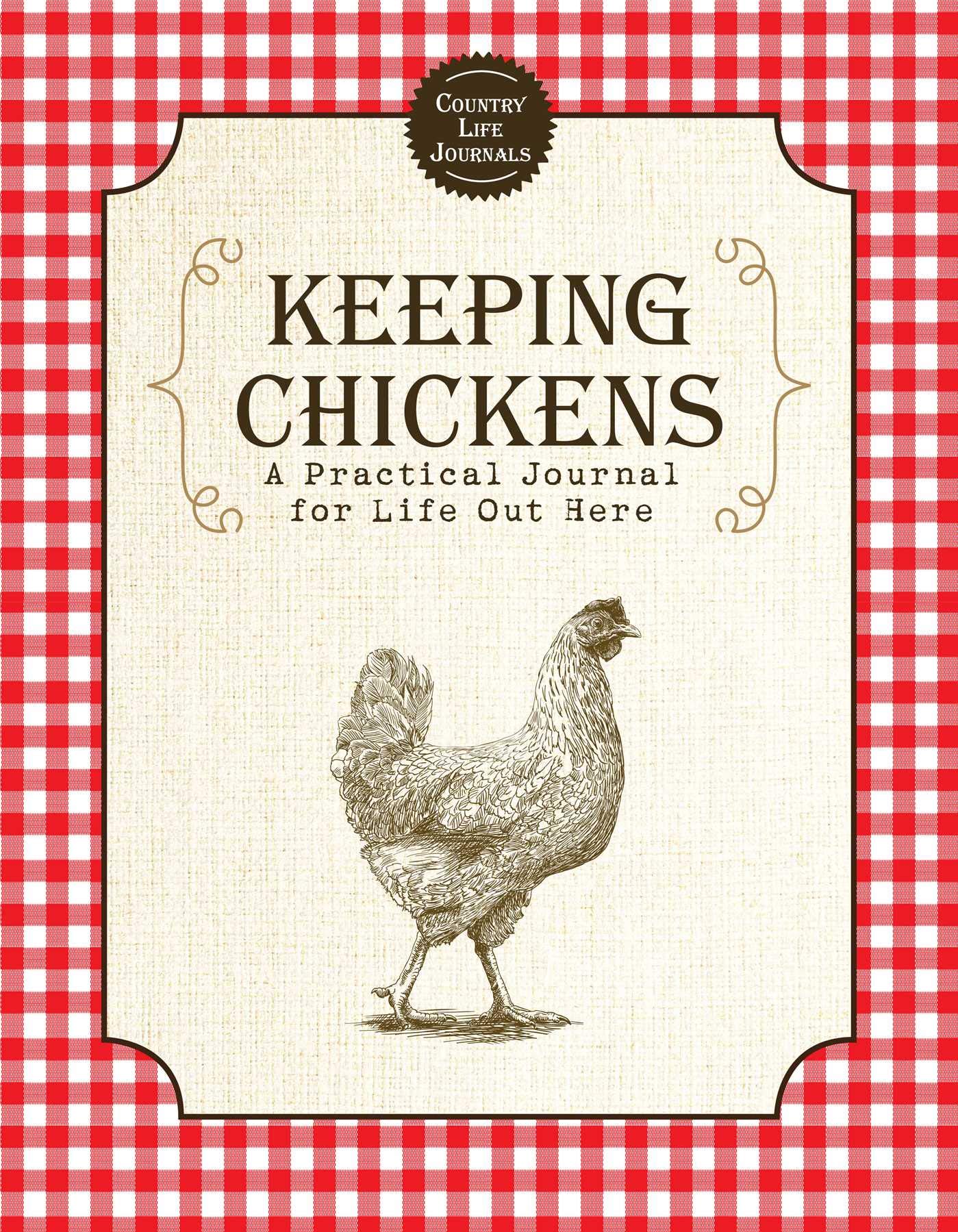 Amazon.com: Keeping Chickens: A Practical Journal for Life Out Here ...