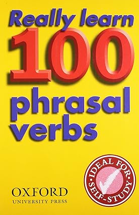 Really Learn 100 Phrasal Verbs: Learn the 100 most frequent and useful ...