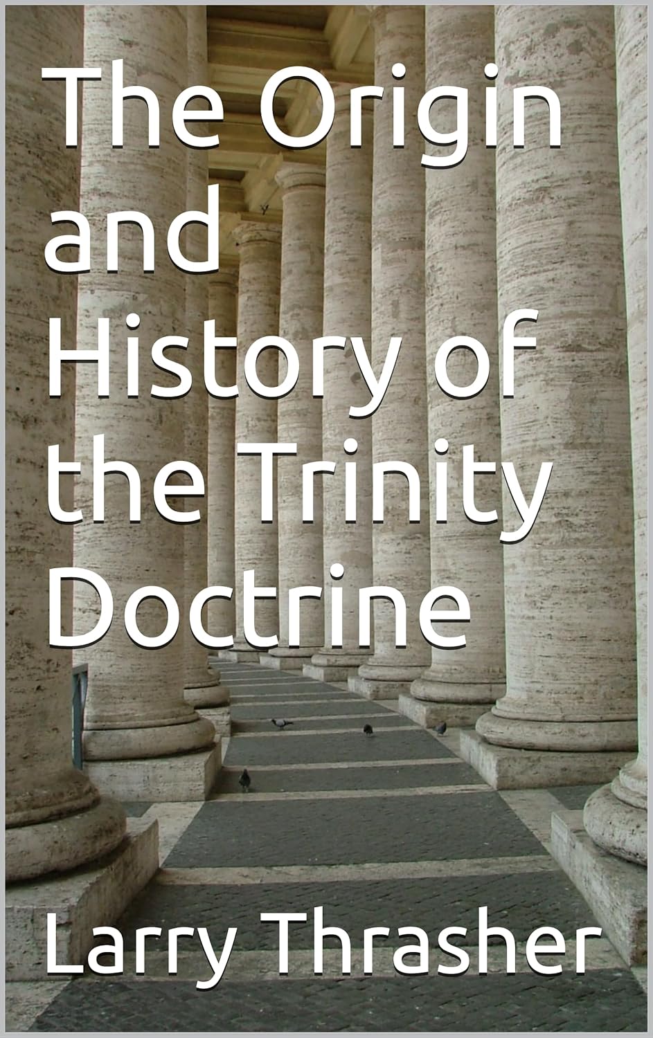 The Origin and History of the Trinity Doctrine - Kindle edition by ...