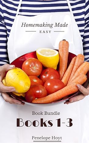 Homemaking Made Easy Book Bundle 1-3: Freezer meals, healthy living ...