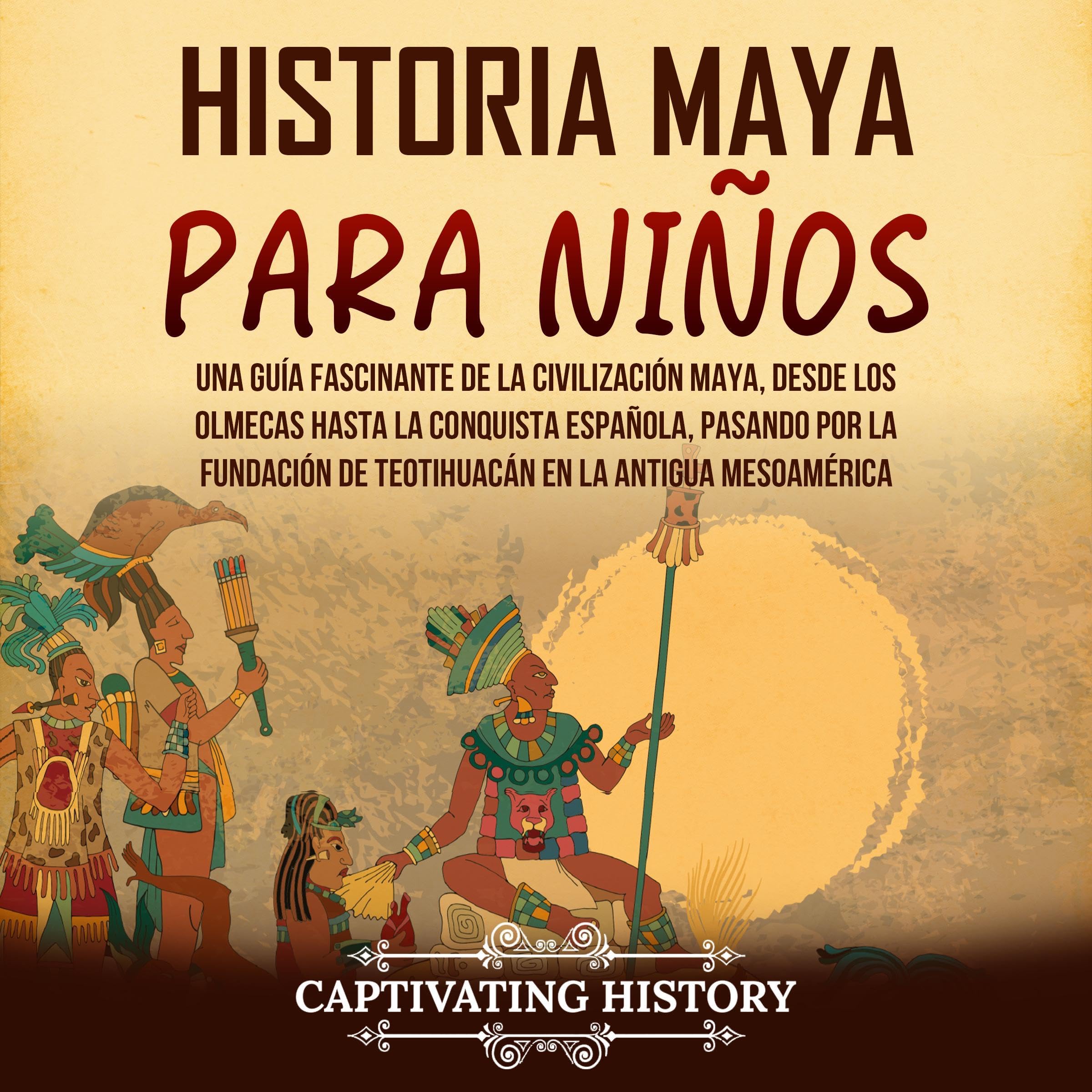 Buy Historia maya para niños [Mayan History for Children]: Una guía ...