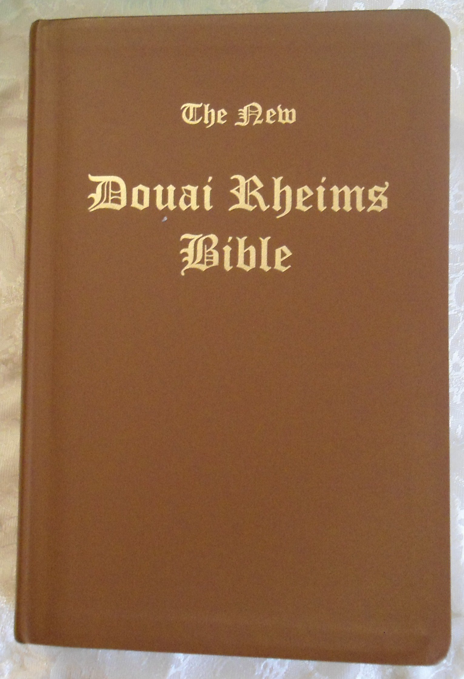 The New Douai Rheims Bible: Straightway Ministries, Retyped from the ...