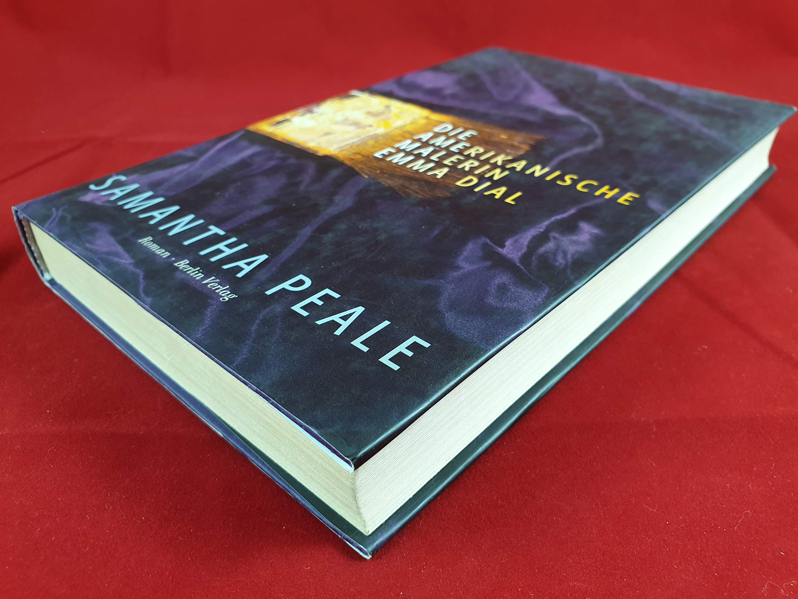 Die amerikanische Malerin Emma Dial : Samantha Peale, Robin Detje ...