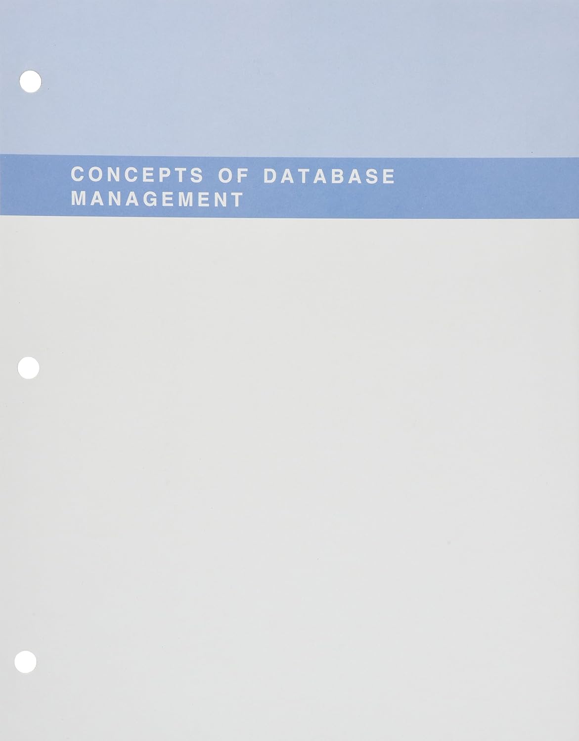 Concepts of Database Management, Loose-Leaf Version: 9781337685849 ...