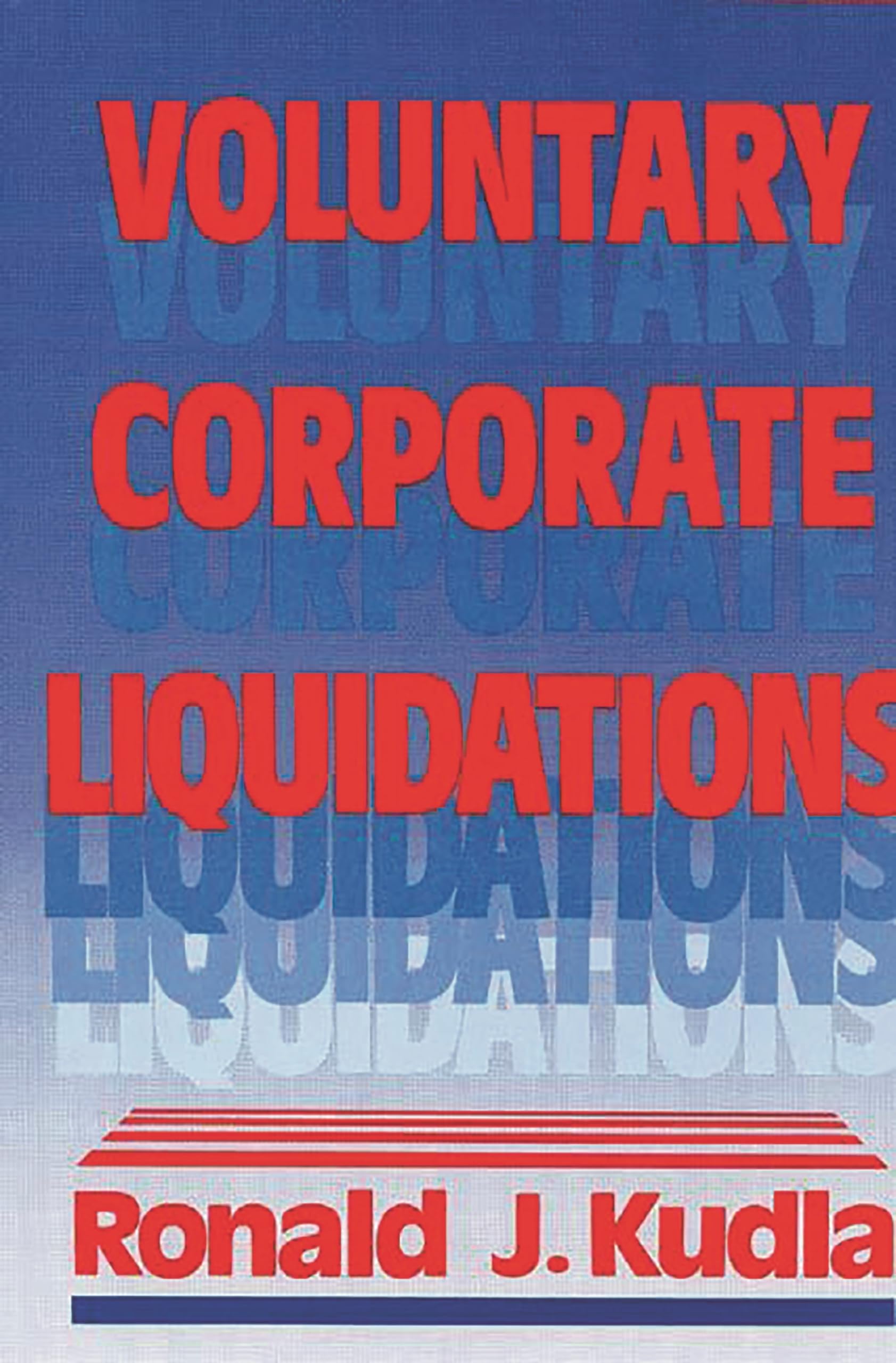Voluntary Corporate Liquidations: Kudla, Ronald: 9780899302751: Amazon ...