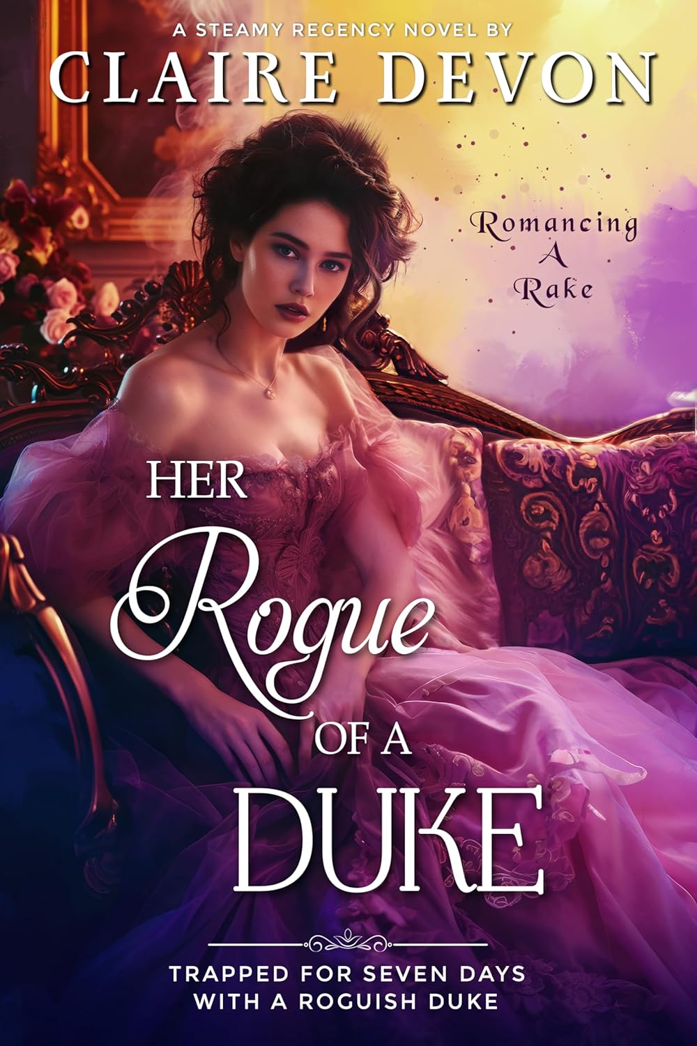 Her Rogue of a Duke: A Steamy Second Chance Historical Regency Romance ...