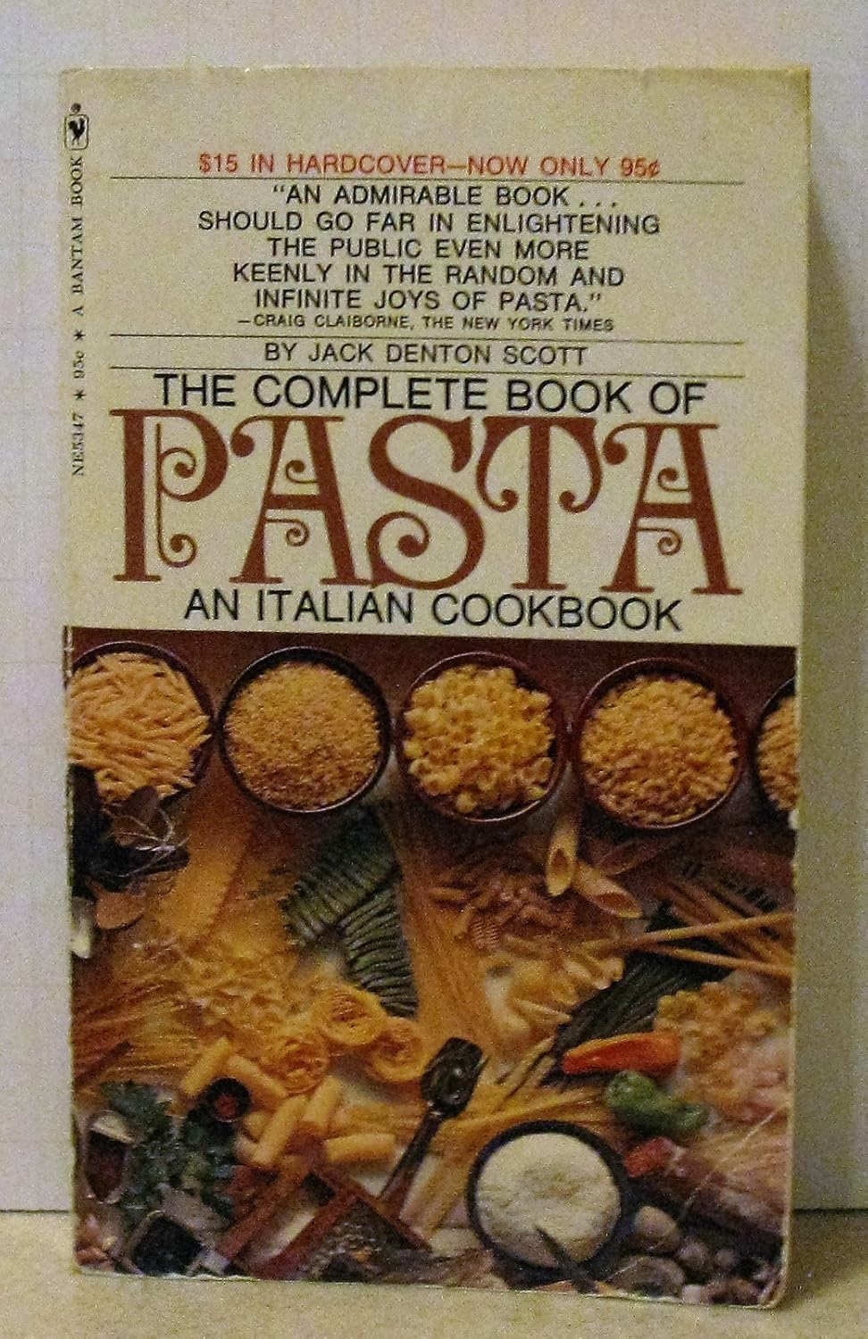 The Complete Book Of Pasta An Italian Cookbook: Scott, Jack Denton ...