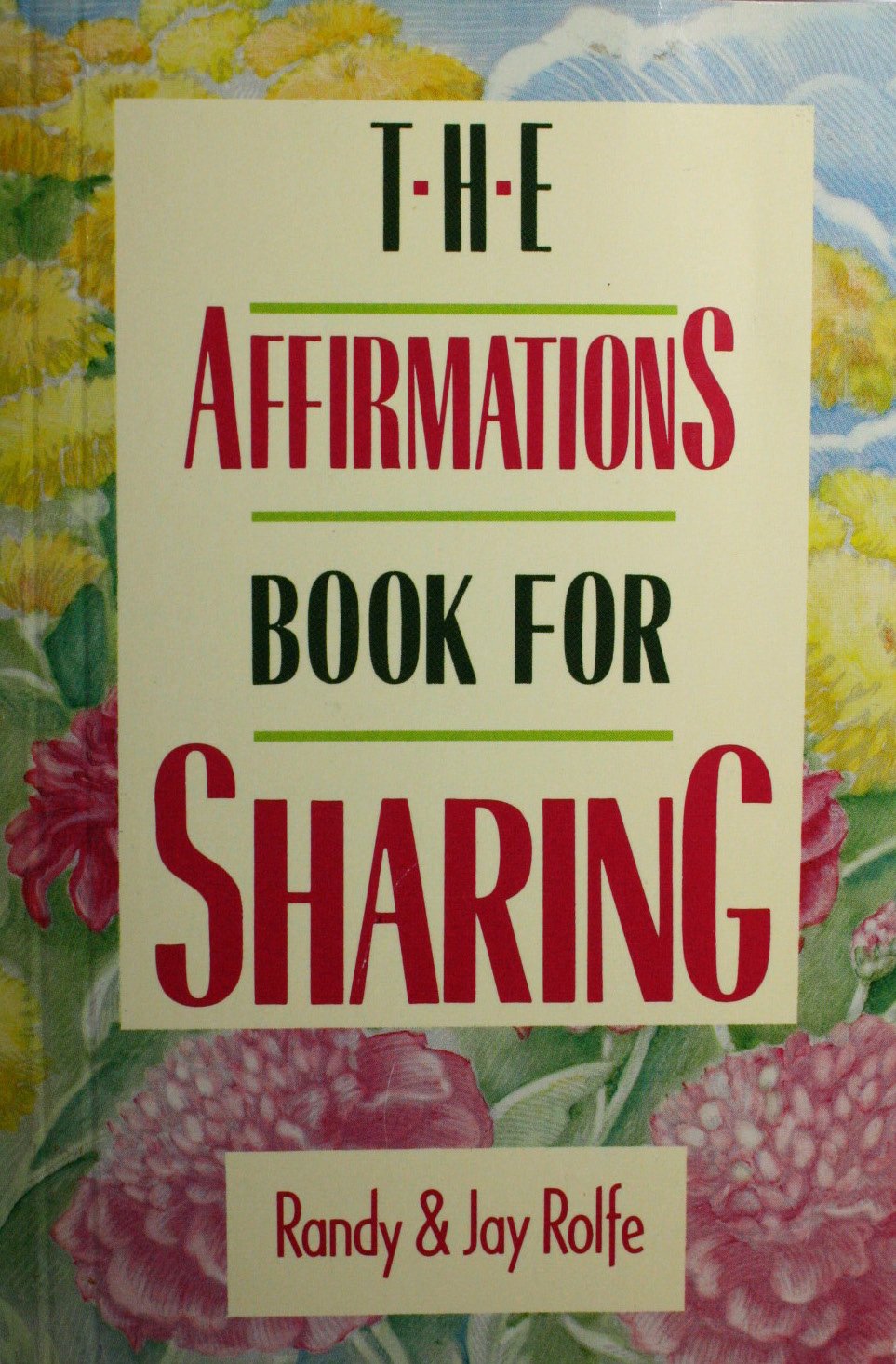 The Affirmations Book for Sharing: Rolfe, Randy, Rolfe, Jay: 9781558741348: Amazon.com: Books