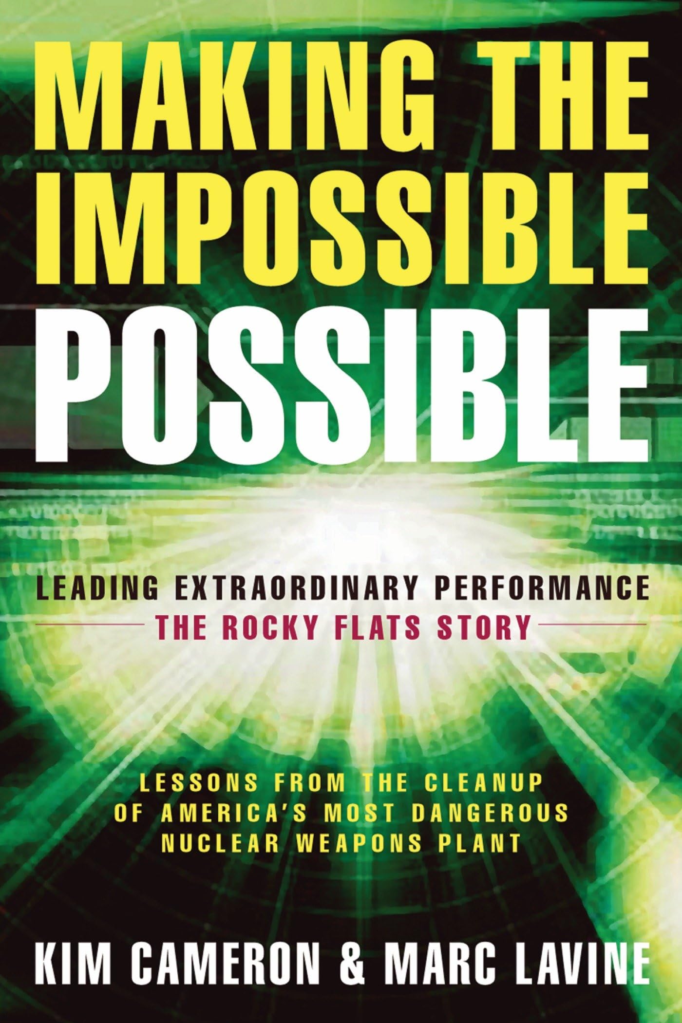Making the Impossible Possible: Leading Extraordinary Performance - The ...