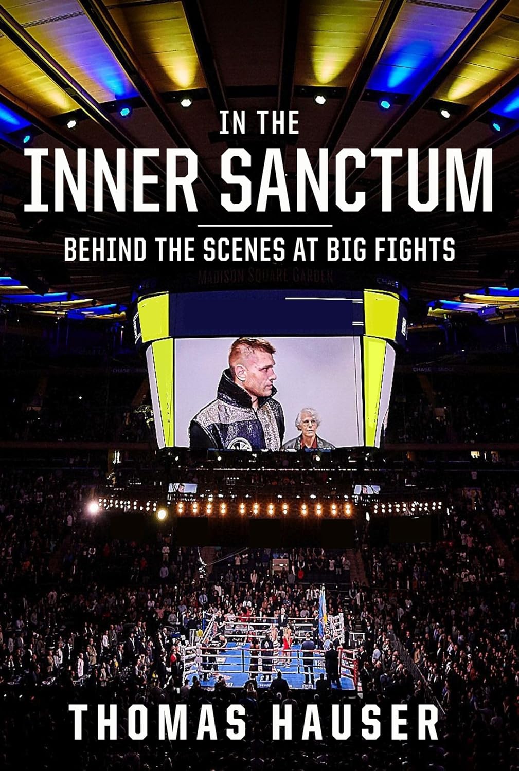 In the Inner Sanctum: Behind the Scenes at Big Fights: Amazon.co.uk ...