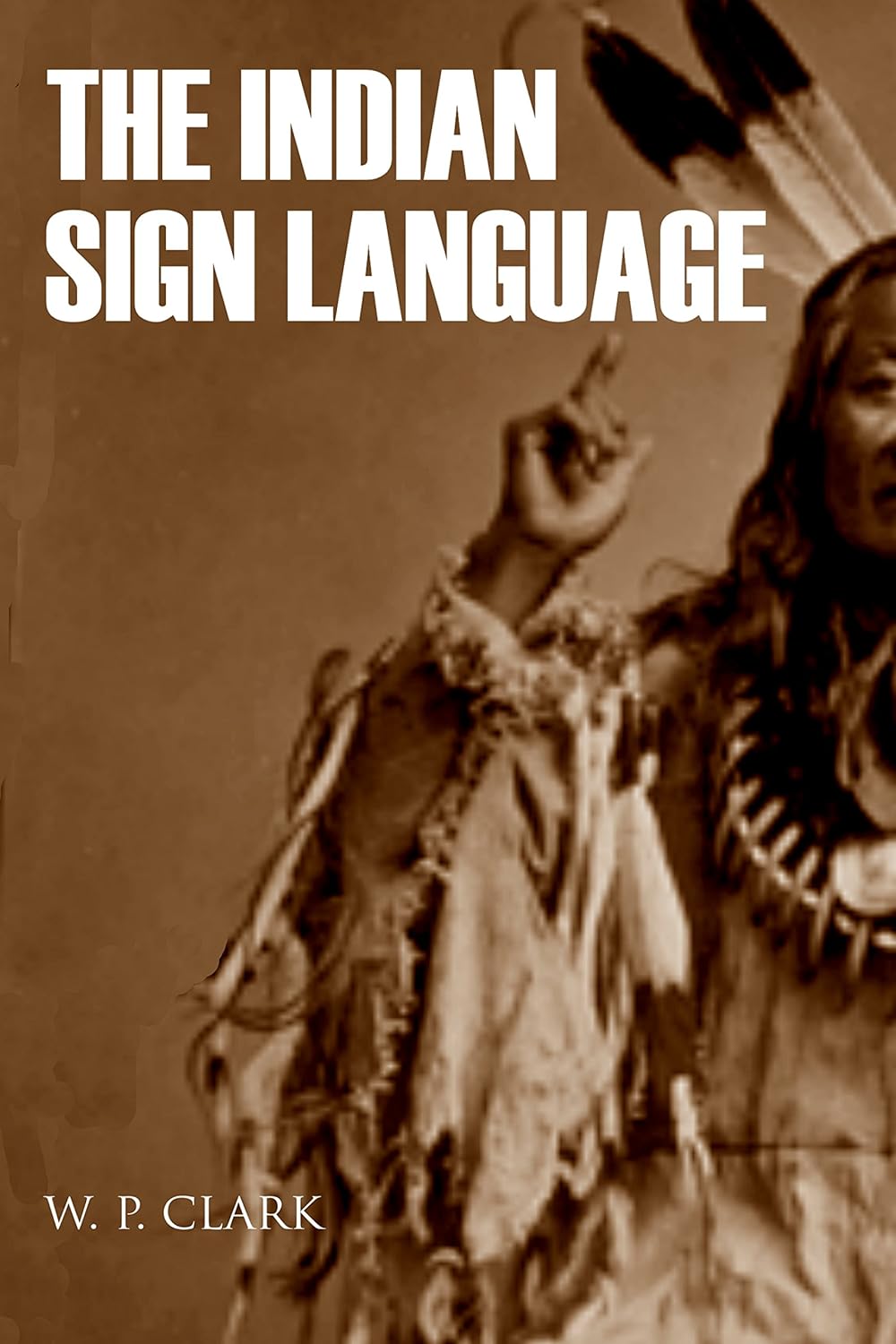 The Indian Sign Language (Expanded, Annotated) - Kindle edition by ...