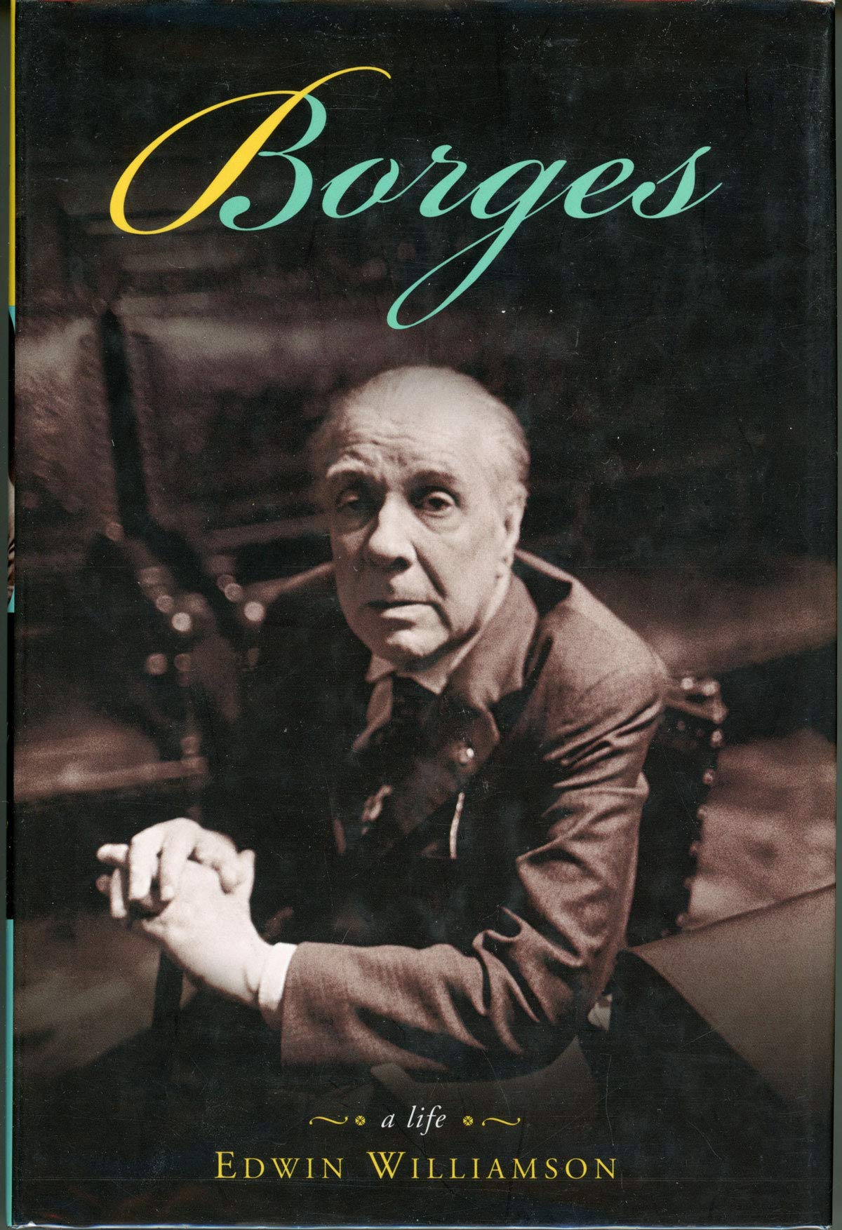 Borges: A Life: Williamson, Edwin: 9780670885794: Amazon.com: Books