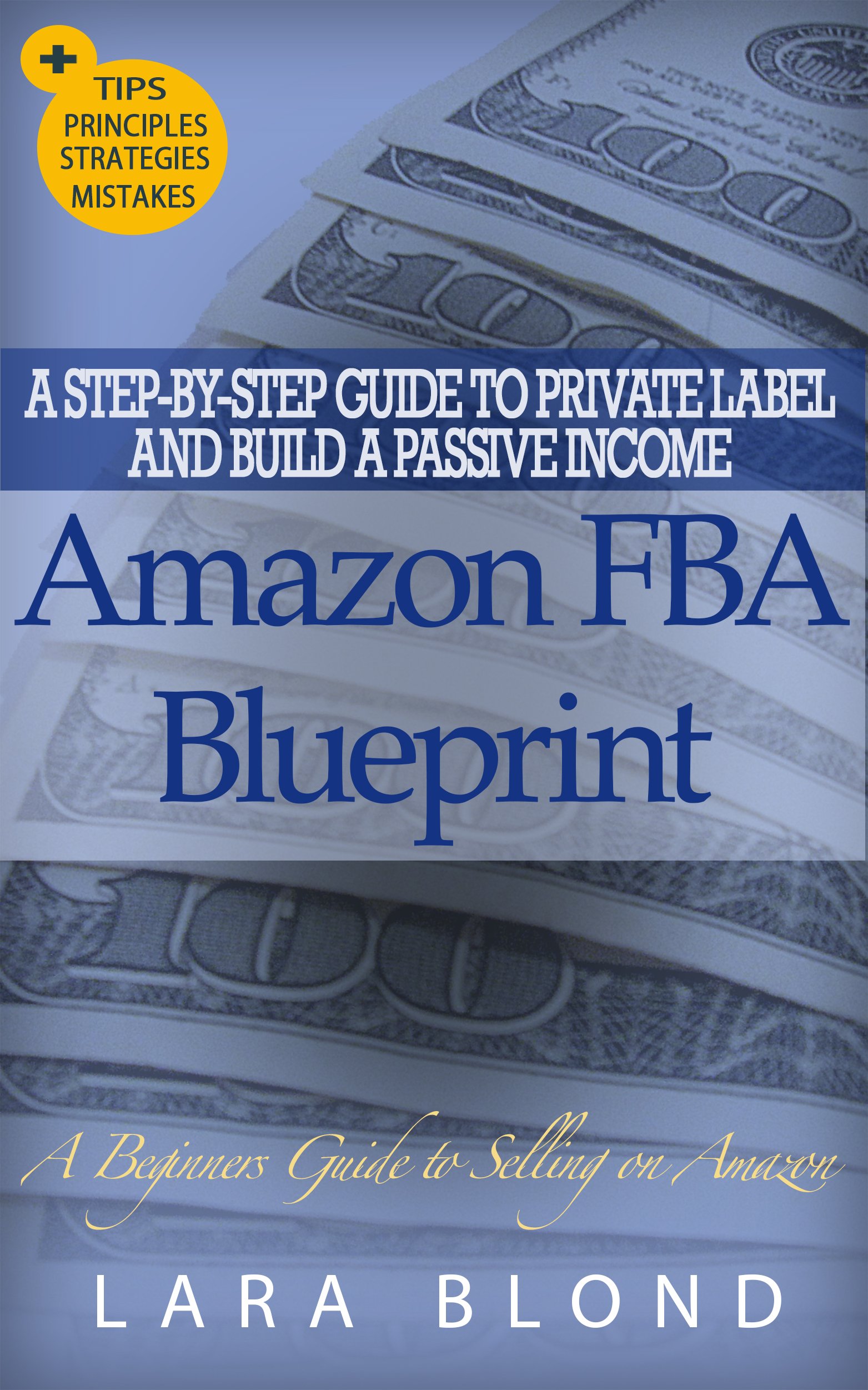 Buy Amazon FBA Blueprint: A Step-By-Step Guide to Private Label and Build a Passive Income ...