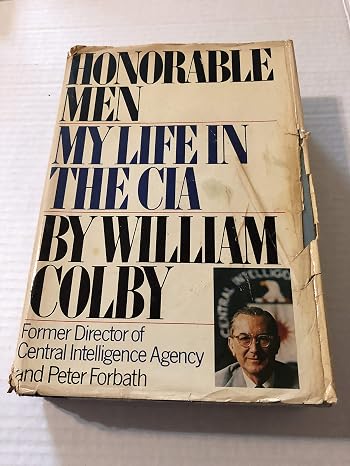 Honorable Men: My Life in the CIA: William Colby, Peter Forbath ...