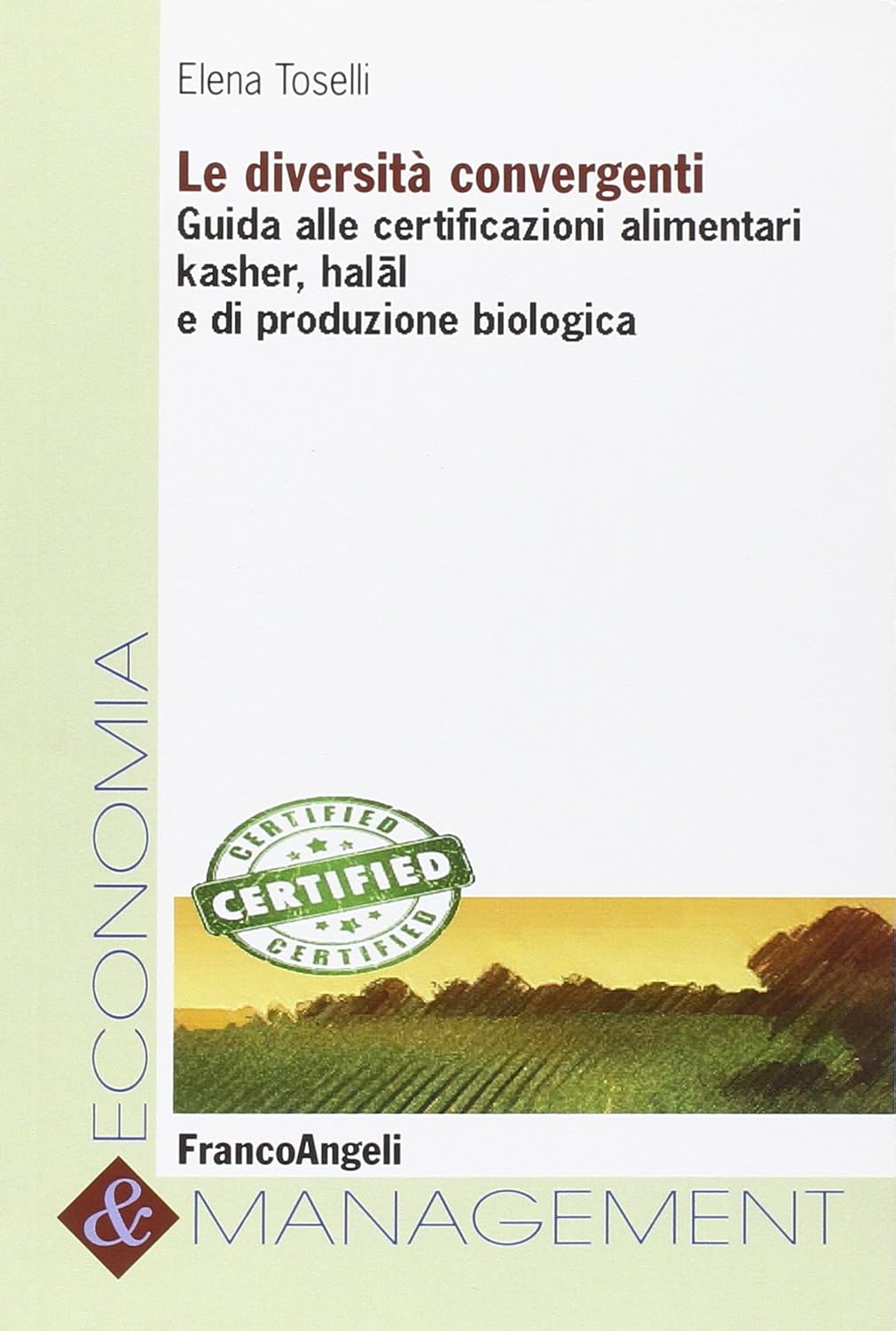 Le diversità convergenti. Guida alle certificazioni alimentari kasher ...