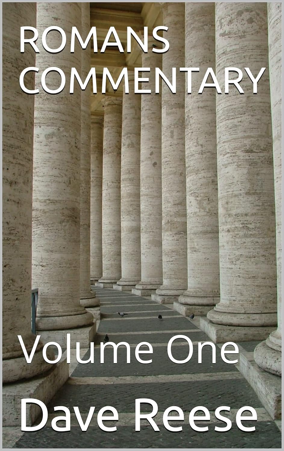 Amazon.com: ROMANS COMMENTARY: Volume One eBook : Reese, Dave: Kindle Store
