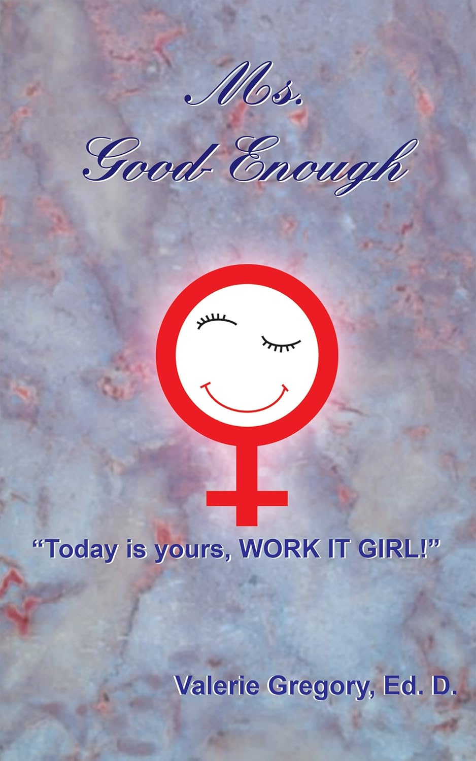 Amazon.com: Ms. Good-Enough eBook : Gregory Ed. D., Valerie: Kindle Store