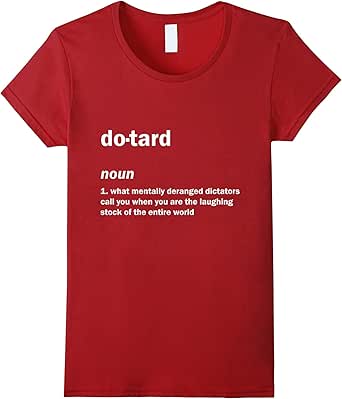 Amazon.com: Dotard Definition T-Shirt Funny President Tee Shirt Viral ...
