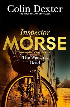 The Wench is Dead (Inspector Morse Series Book 8) - Kindle edition by Dexter, Colin. Mystery ...