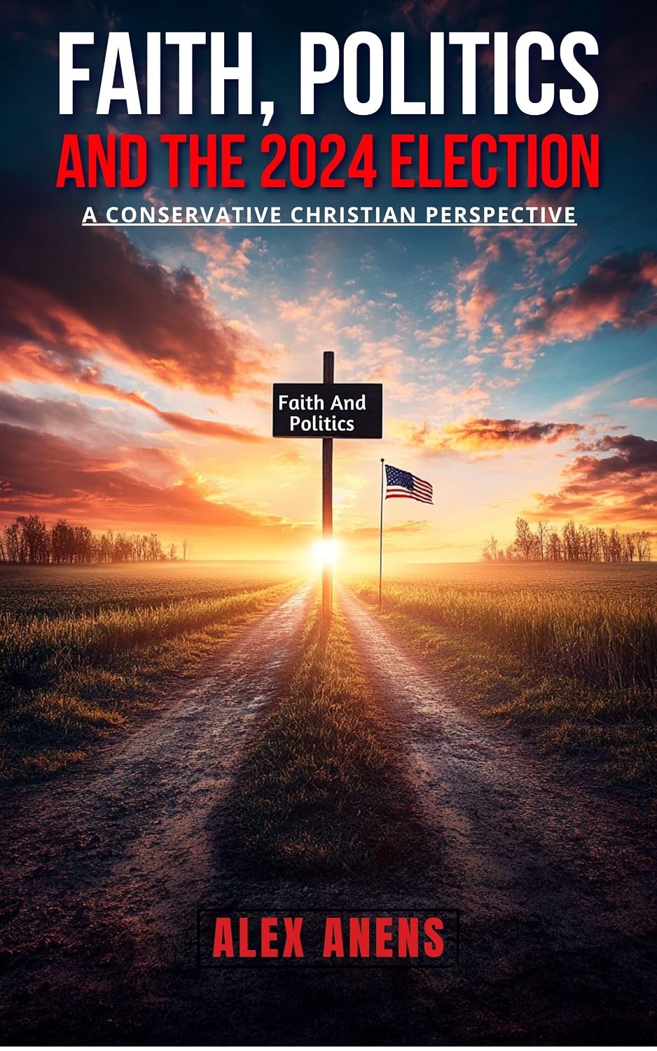 Amazon.com: Faith, Politics, and the 2024 Election: A Conservative ...