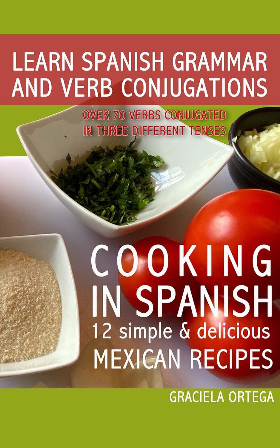 Amazon.com: LEARN SPANISH GRAMMAR AND VERB CONJUGATIONS: Over 70 verbs ...