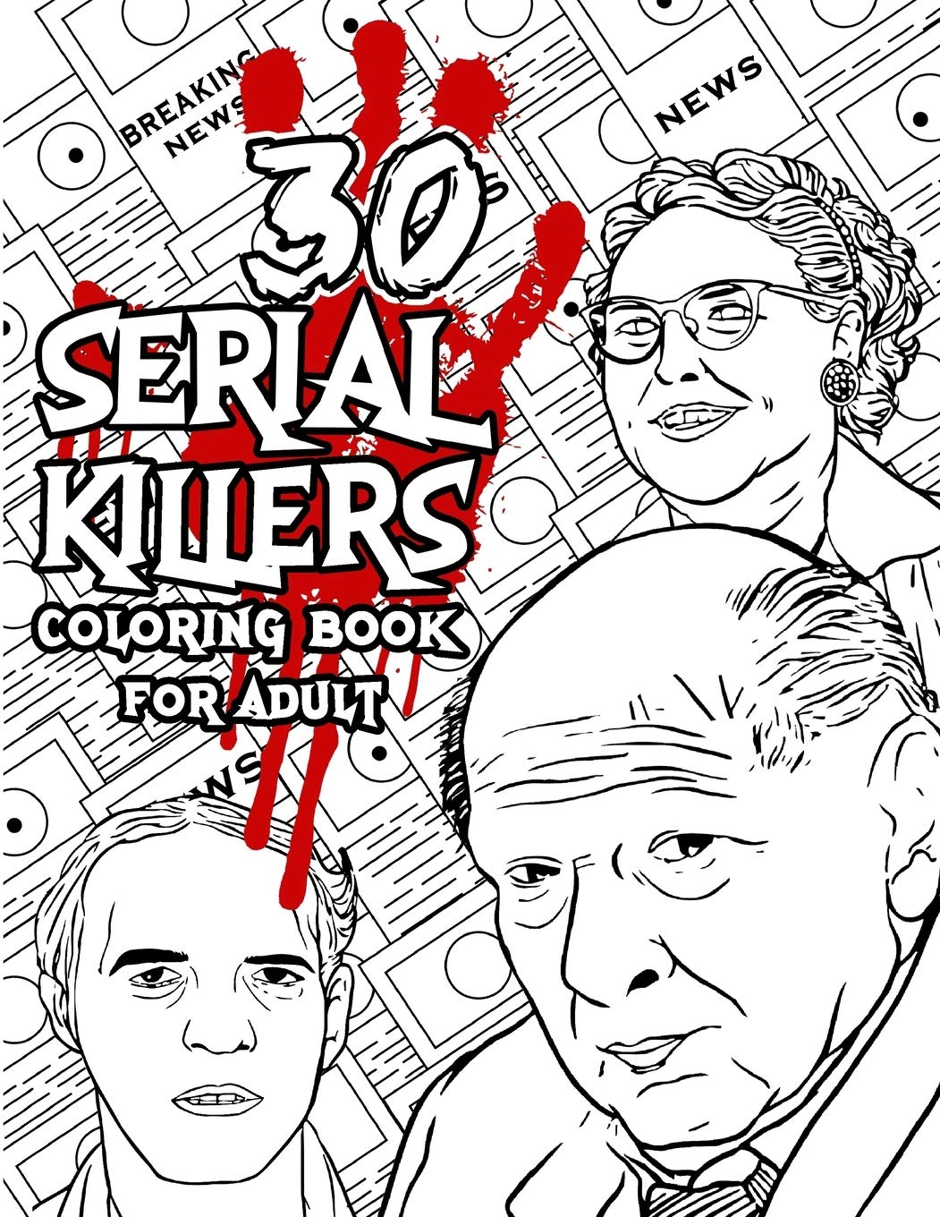 Buy 30 SERIAL KILLERS Coloring Book: A Unique Serial Killer Coloring ...