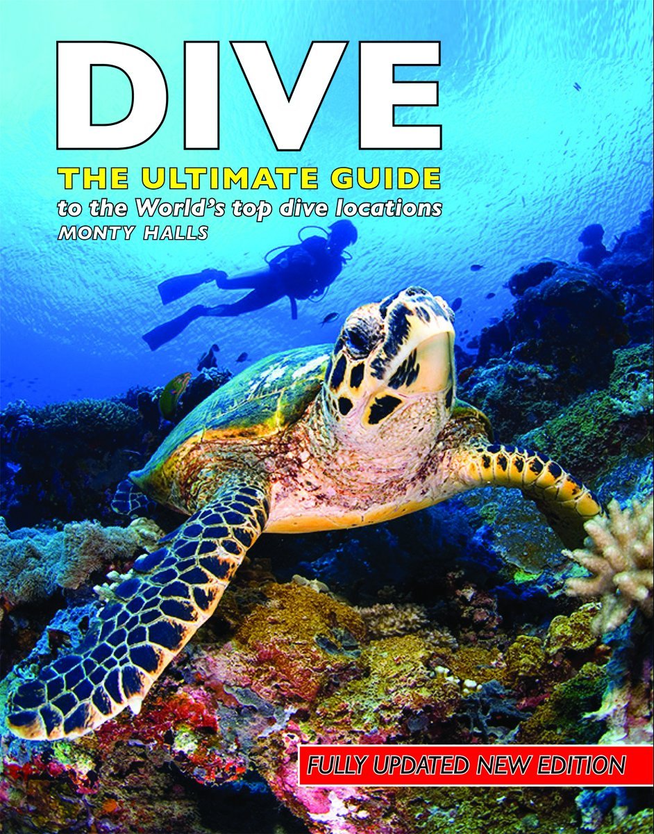Dive: The Ultimate Guide to the World's Top Dive Locations: Halls ...