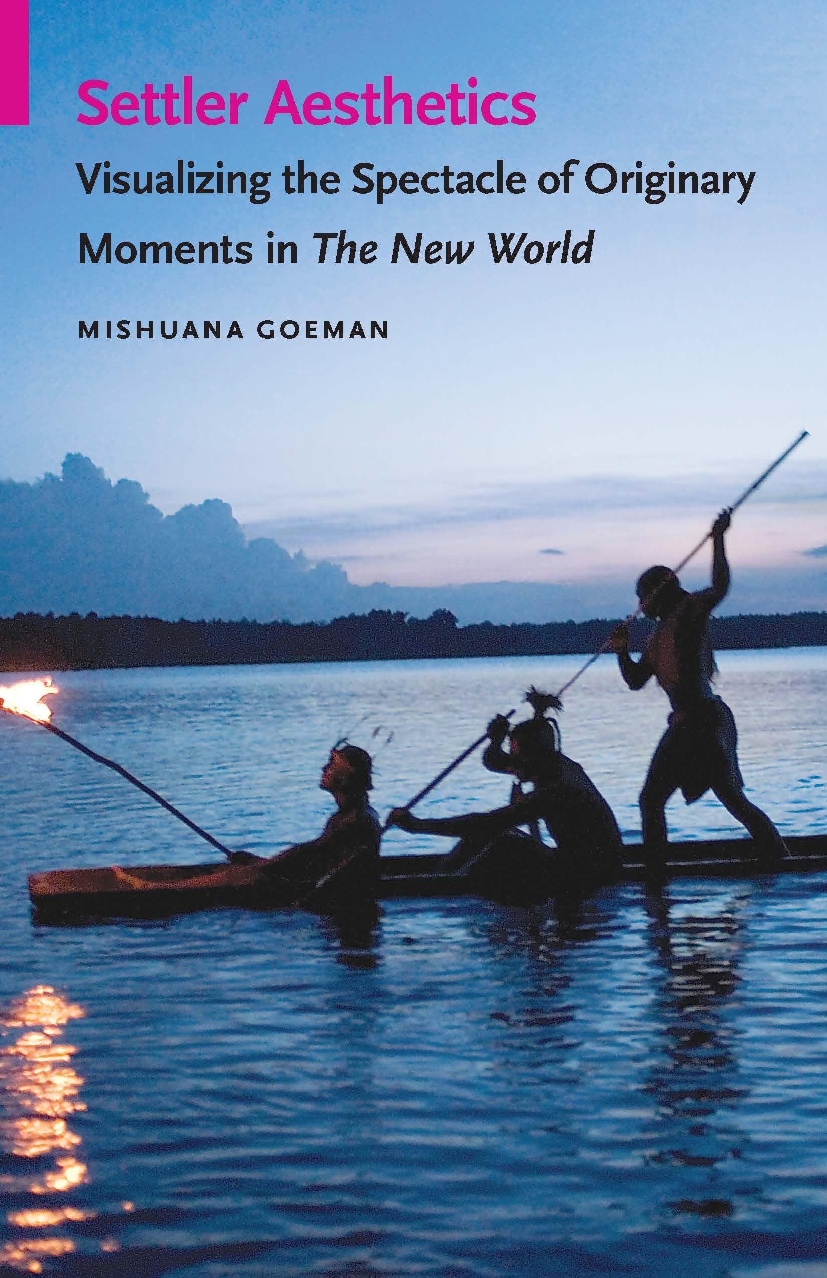 Settler Aesthetics: Visualizing the Spectacle of Originary Moments in ...