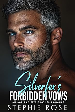 Amazon.com: Silverfox's Forbidden Vows: An Age Gap Ex's Brother Romance (Irrevocably Yours Book ...