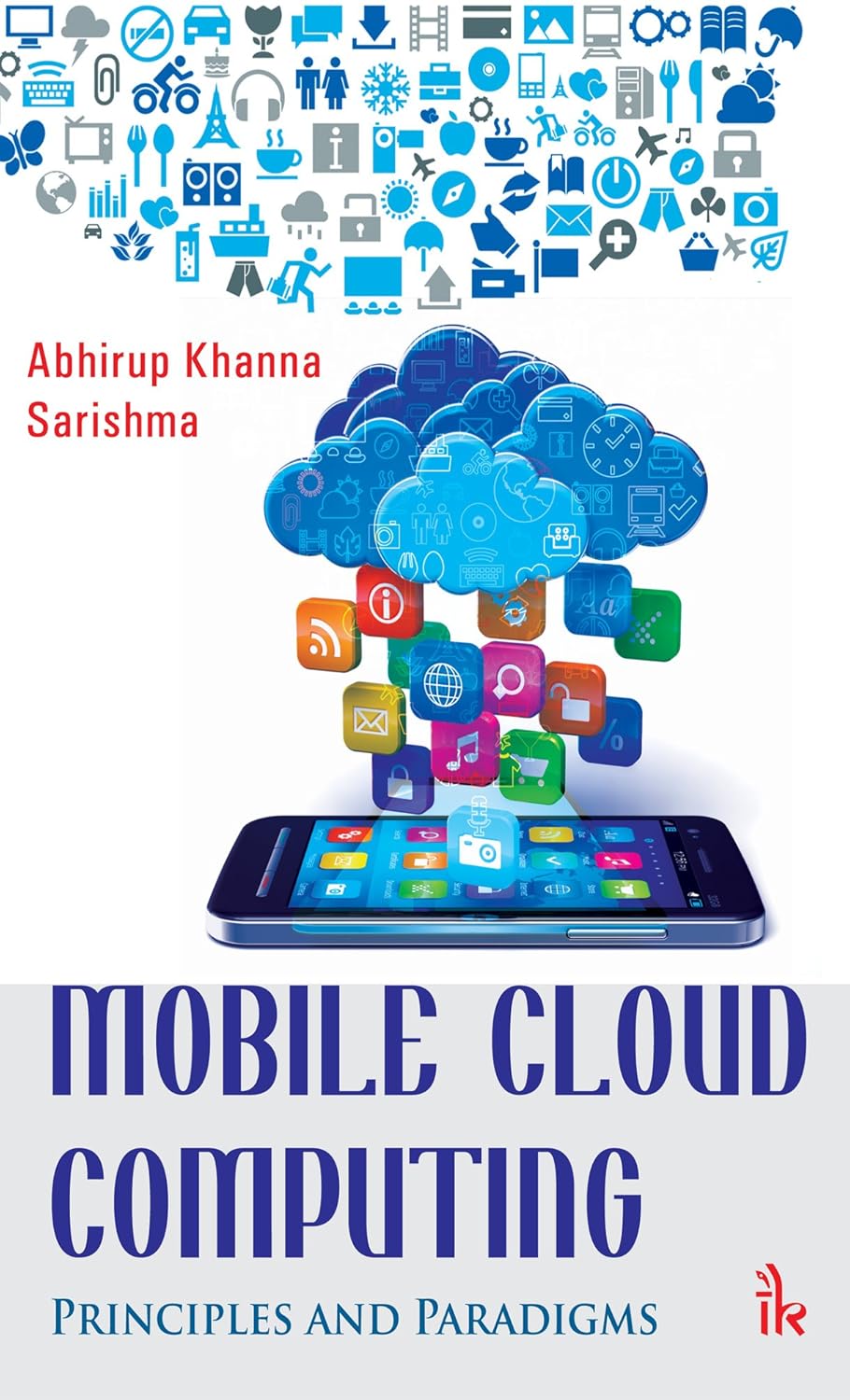 Mobile Cloud Computing Principles And Paradigms 0 Khanna Abhirup