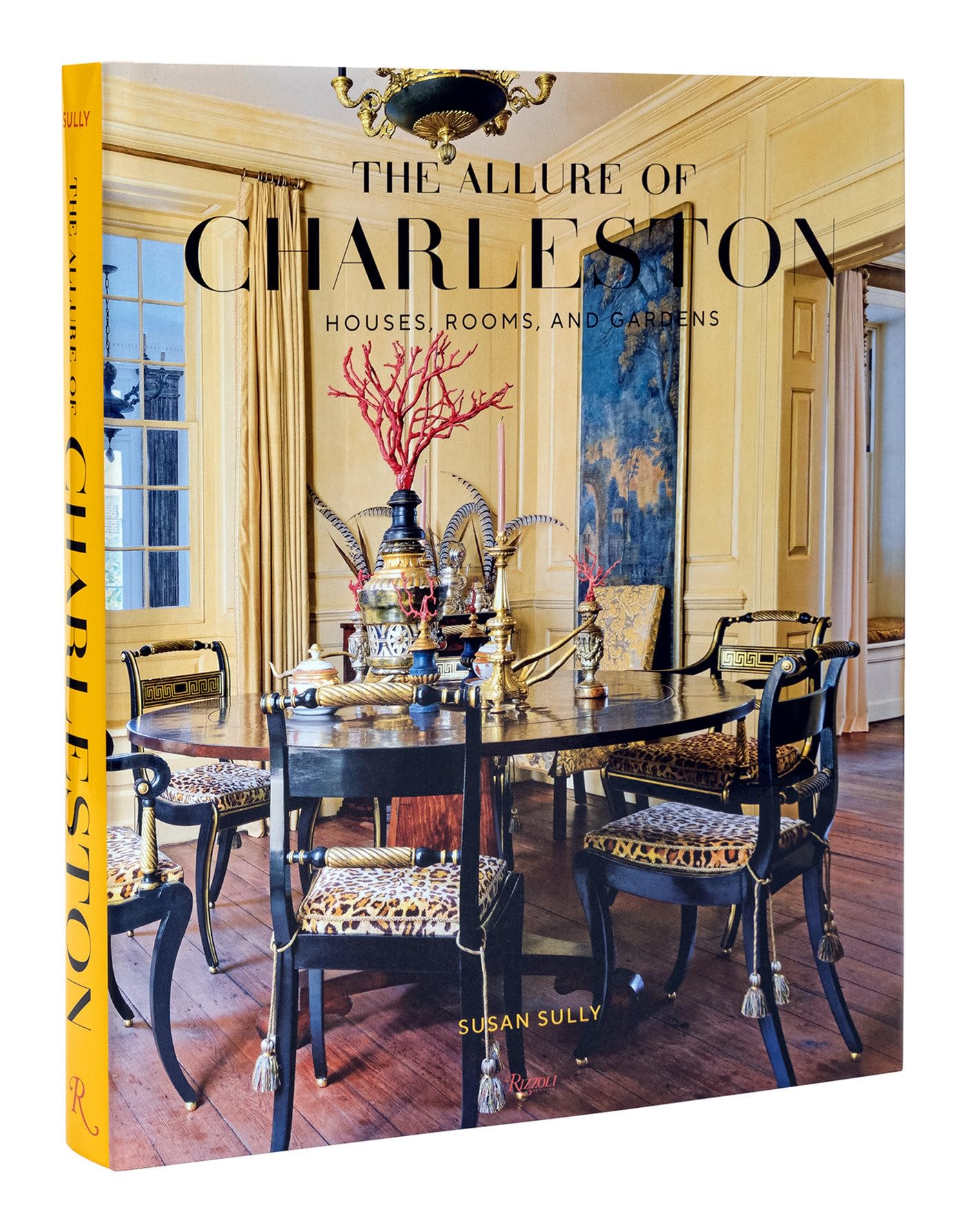 The Allure of Charleston: Houses, Rooms, and Gardens: Sully, Susan ...