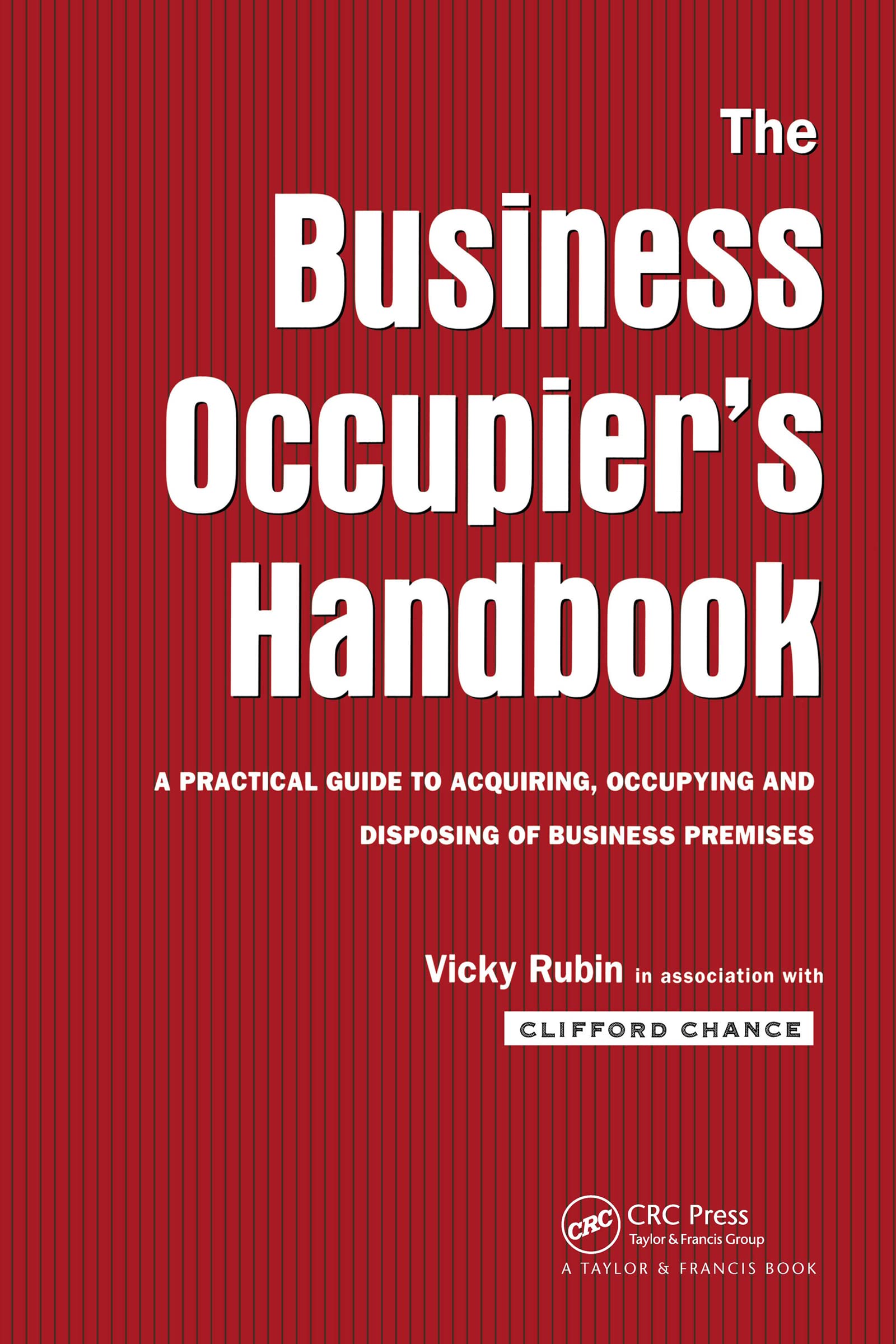 The Business Occupier's Handbook: A Practical guide to acquiring ...
