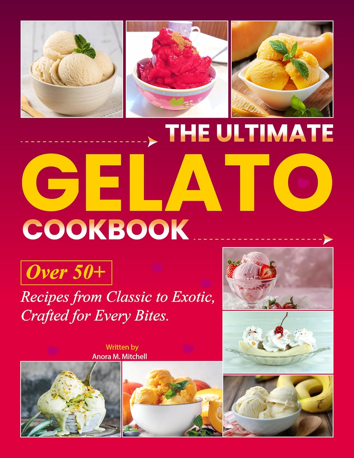Amazon.com: The Ultimate Gelato Cookbook: Over 50+ Recipes from Classic ...