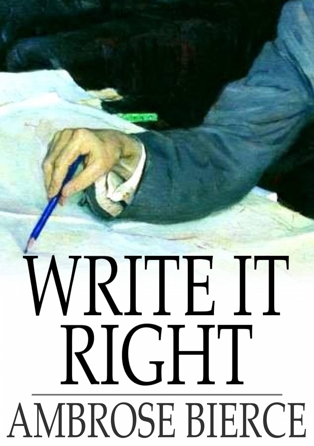 Write it Right: A Little Blacklist of Literary Faults - Kindle edition ...