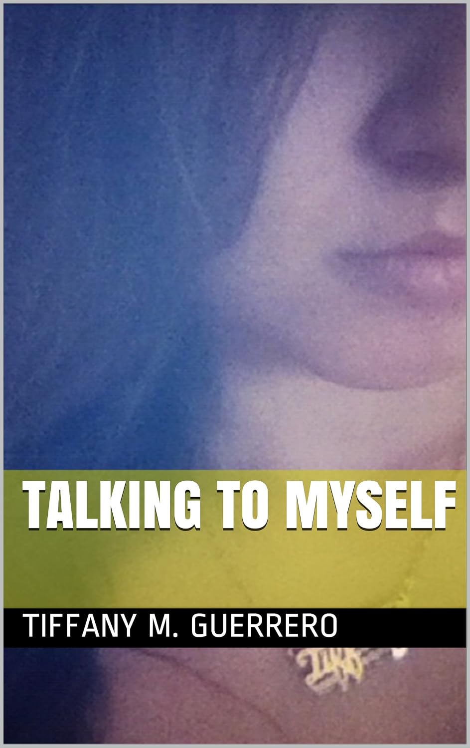Amazon.com: Talking to Myself eBook : Guerrero, Tiffany M.: Kindle Store