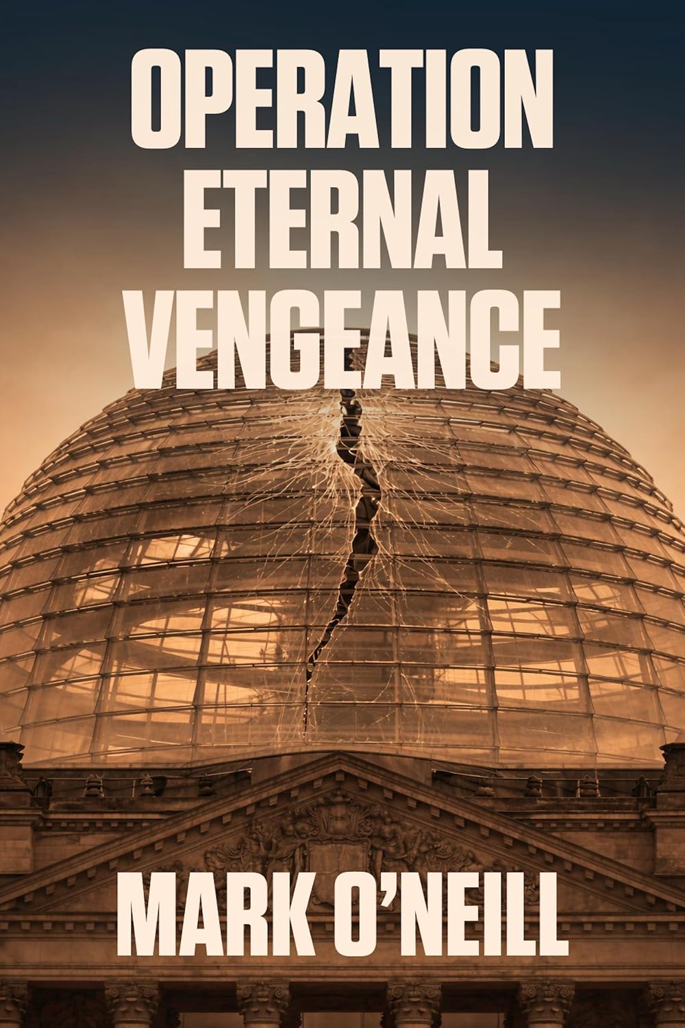 Operation Eternal Vengeance: A Political Espionage Thriller of North ...