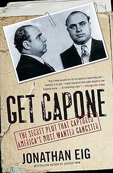 Amazon.com: Get Capone: The Secret Plot That Captured America's Most ...