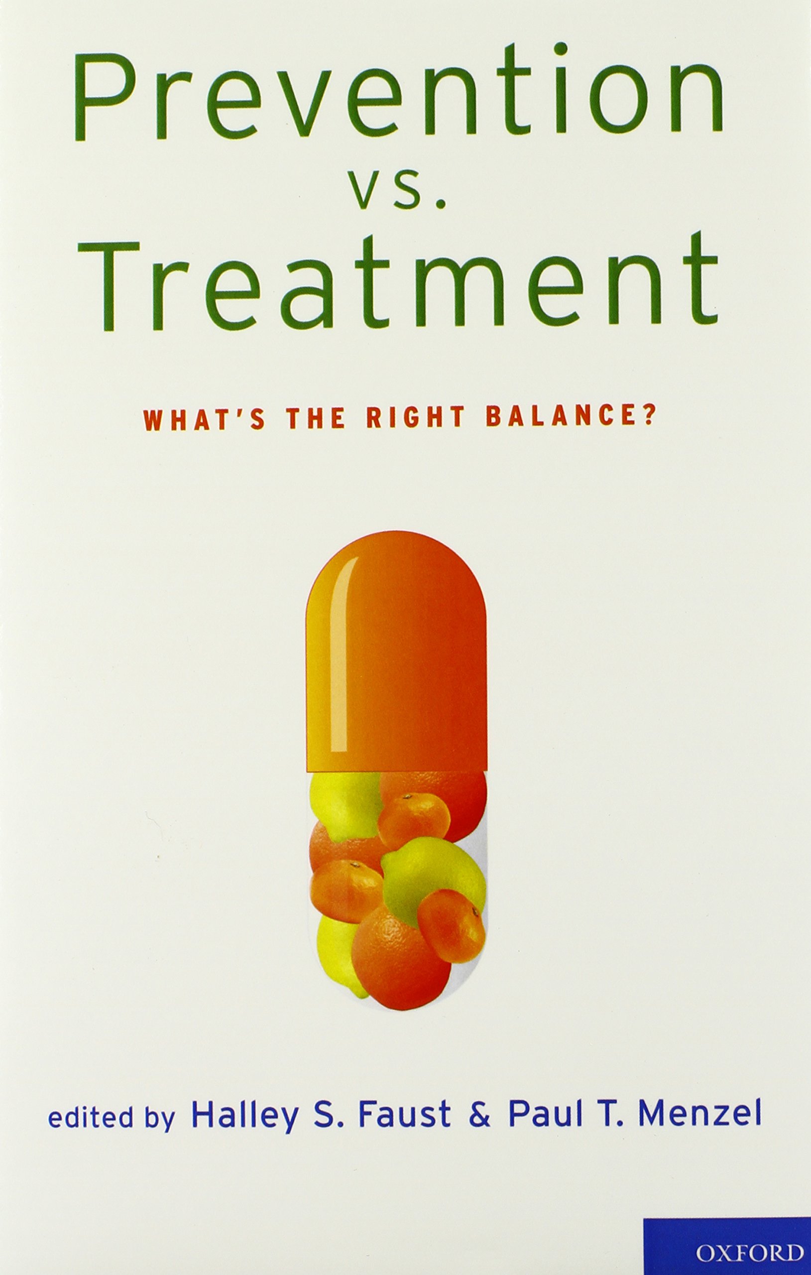 Prevention vs. Treatment: What's the Right Balance?: 9780199837373 ...