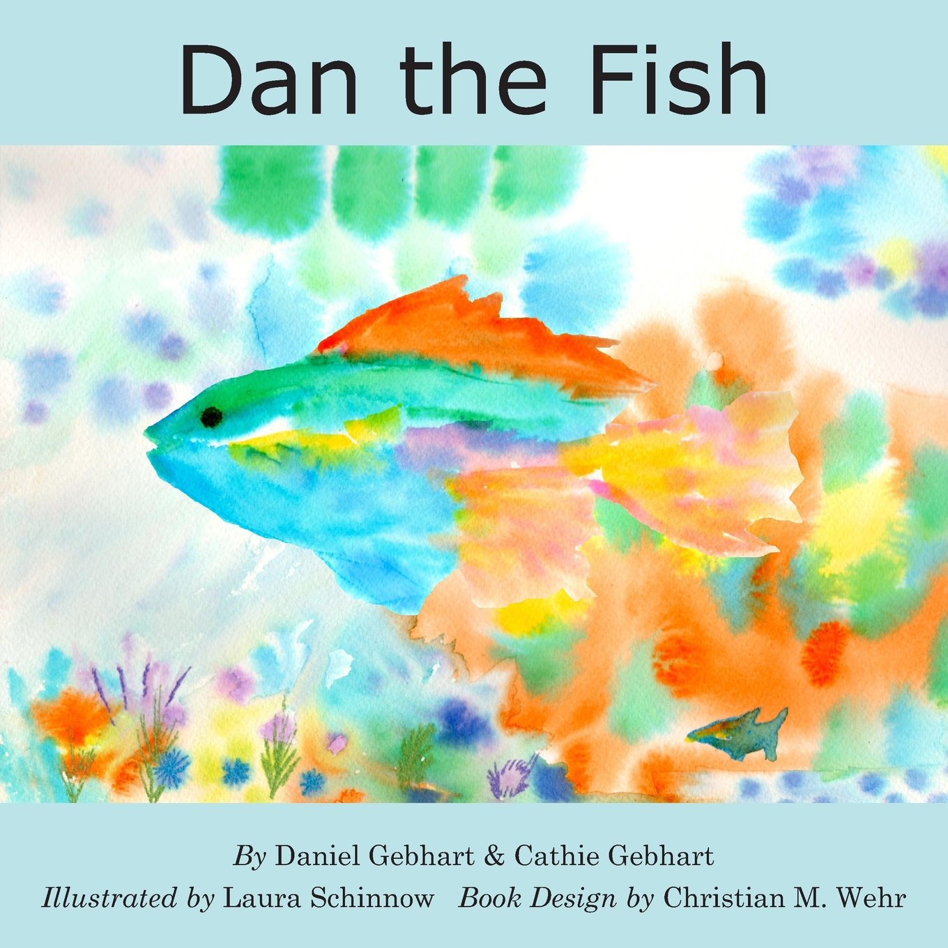 Dan the Fish (Dan the Fish Series): Gebhart, Daniel, Gebhart, Cathie ...