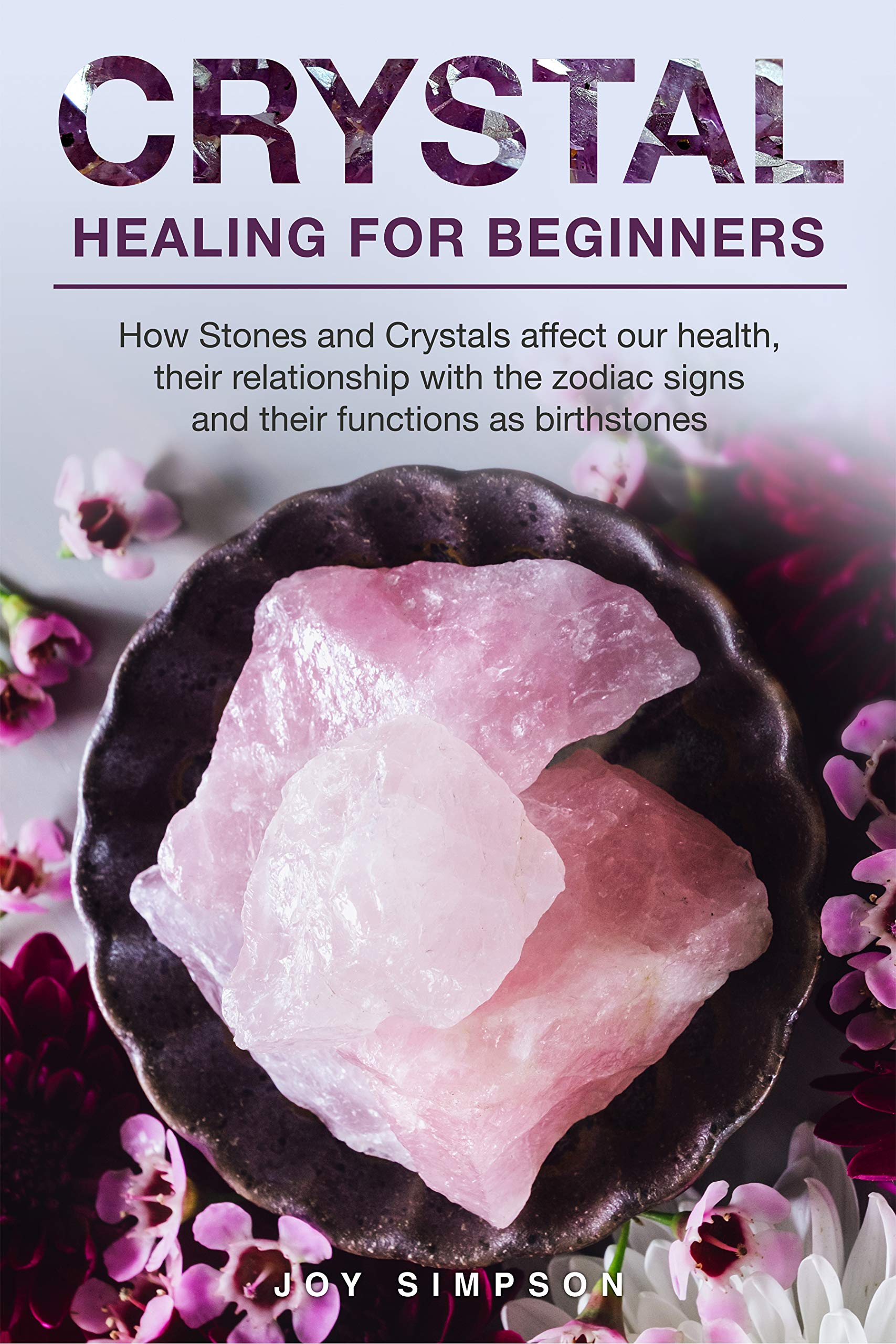 Buy Crystal Healing for Beginners: Chakras and Crystals in a simple ...